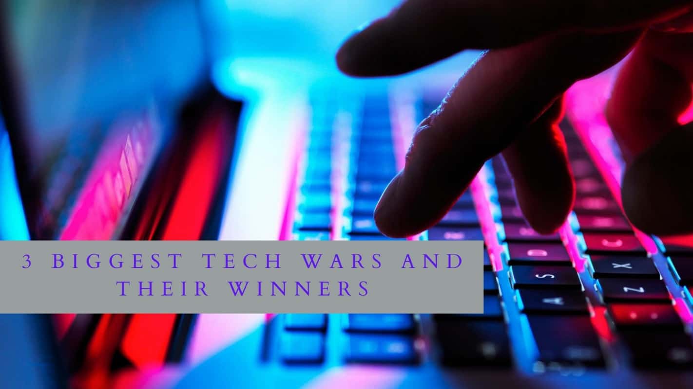 3 Biggest Tech Wars and Their Winners - CWEB