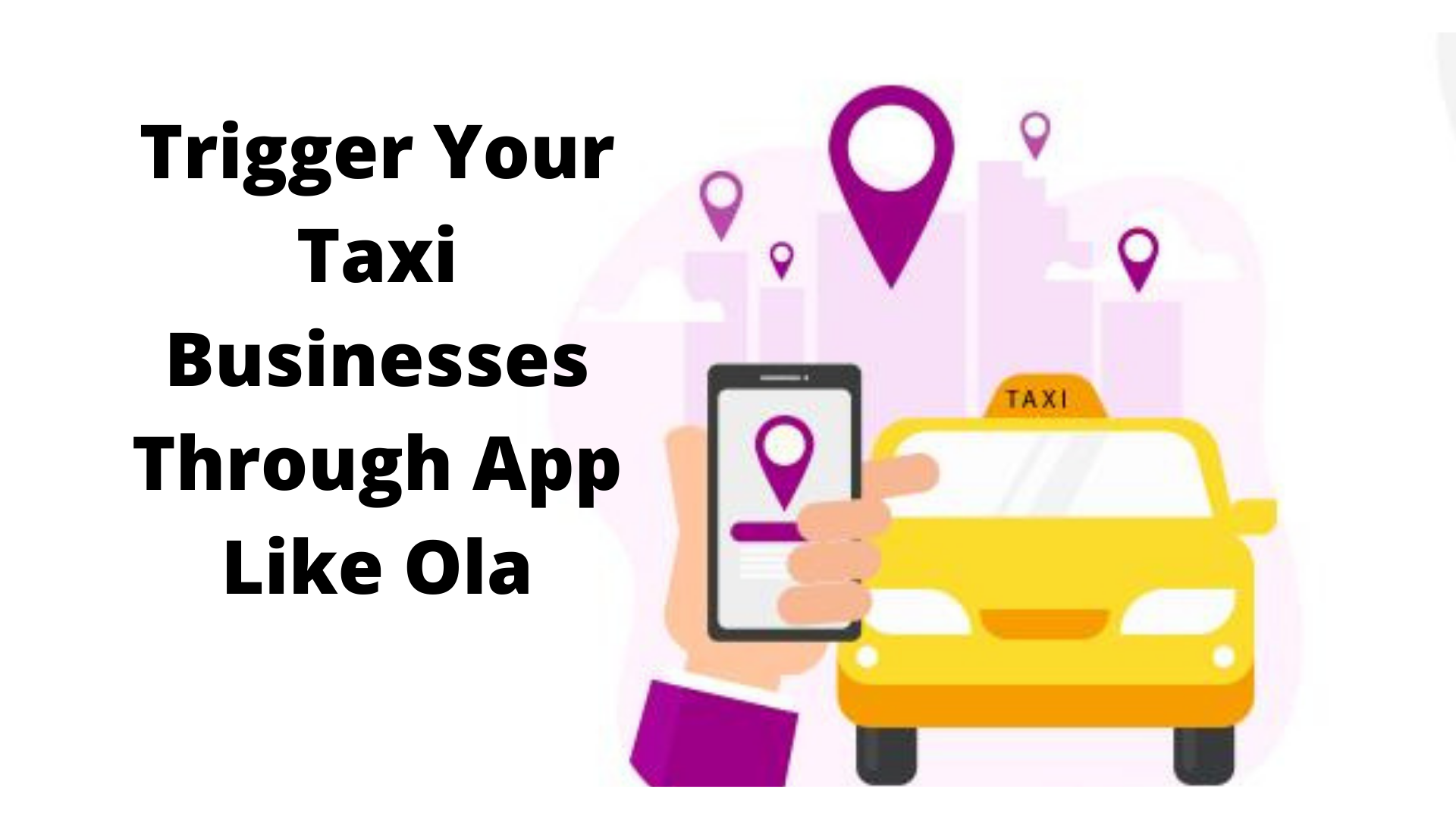 Give Your Business A New Platform Through An App Like Ola - CWEB